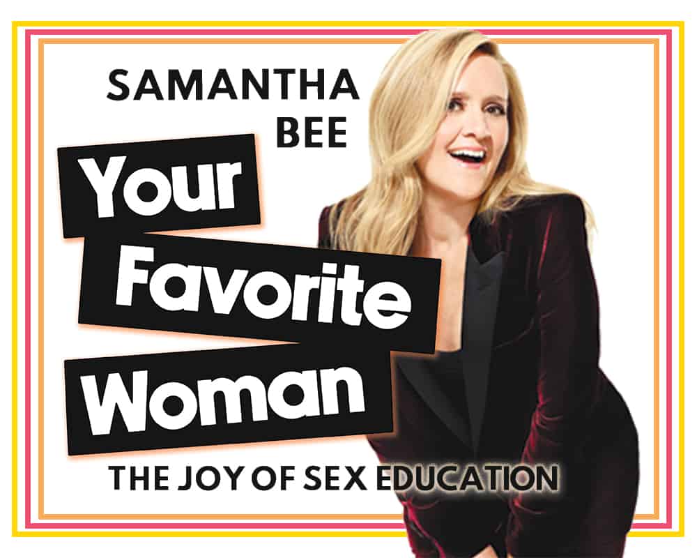 Samantha Bee: Your Favorite Woman Tour – Big Gay Hudson Valley