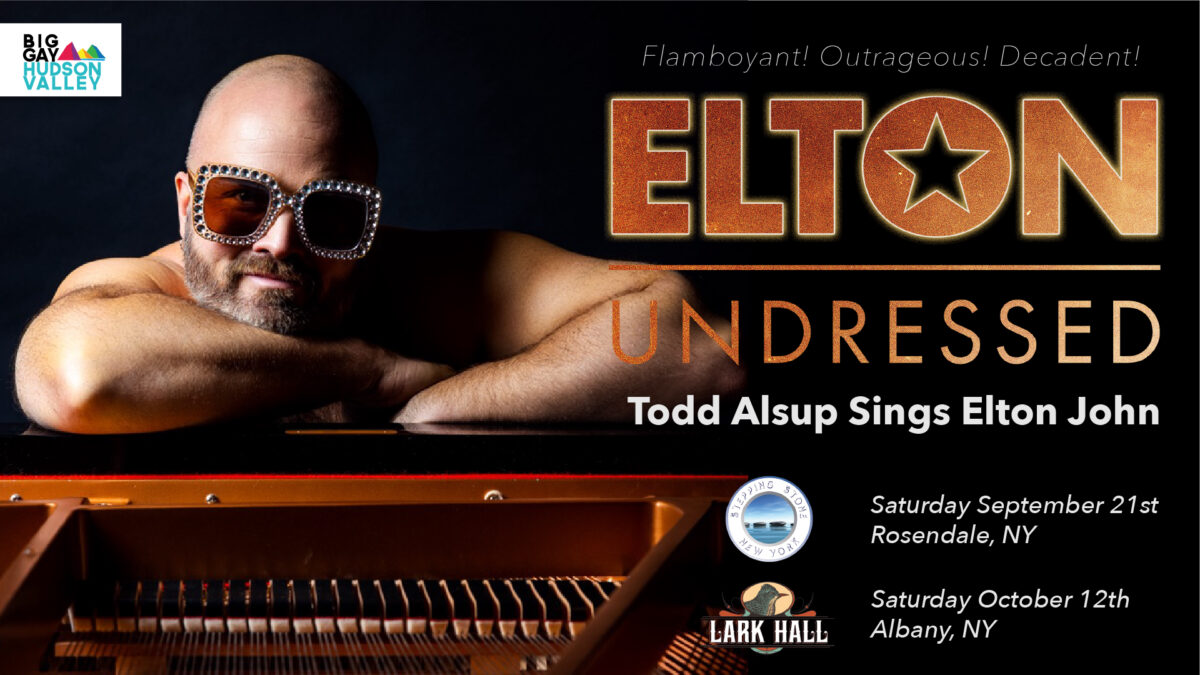 Elton Undressed: Todd Alsup Sings Elton John with Two Performances this ...